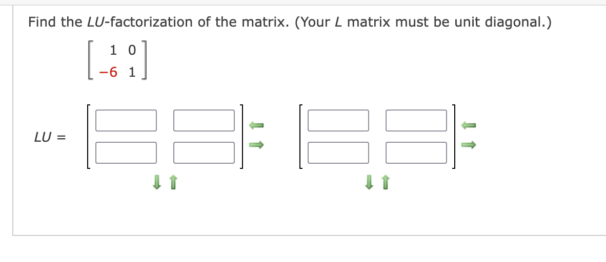 Solved Find the LU-factorization of the matrix. (Your L | Chegg.com