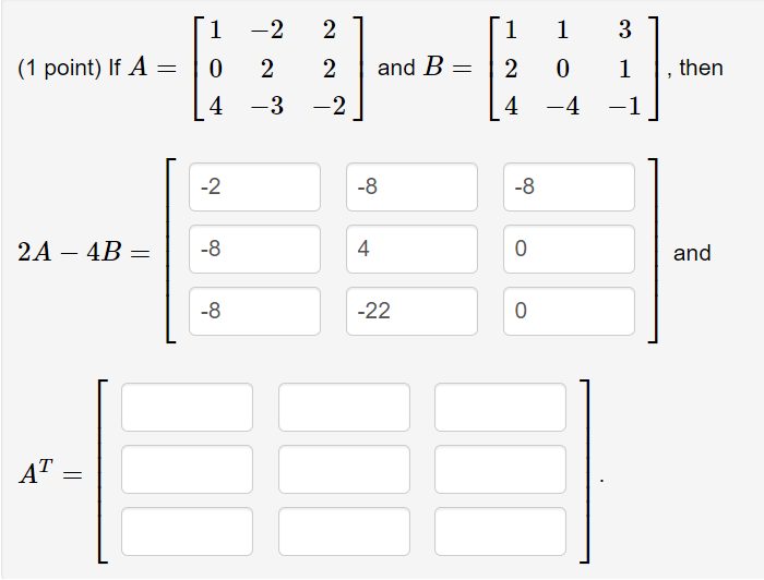 Solved (1 point) If A=⎣⎡104−22−322−2⎦⎤ and | Chegg.com