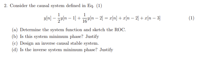 Solved (1) 2. Consider the causal system defined in Eq. (1) | Chegg.com