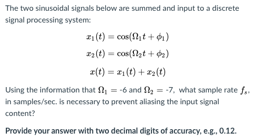 Solved The two sinusoidal signals below are summed and input | Chegg.com