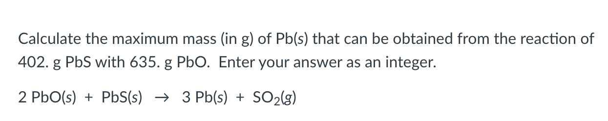 Solved Calculate the maximum mass (in g) of Pb(s) that can | Chegg.com