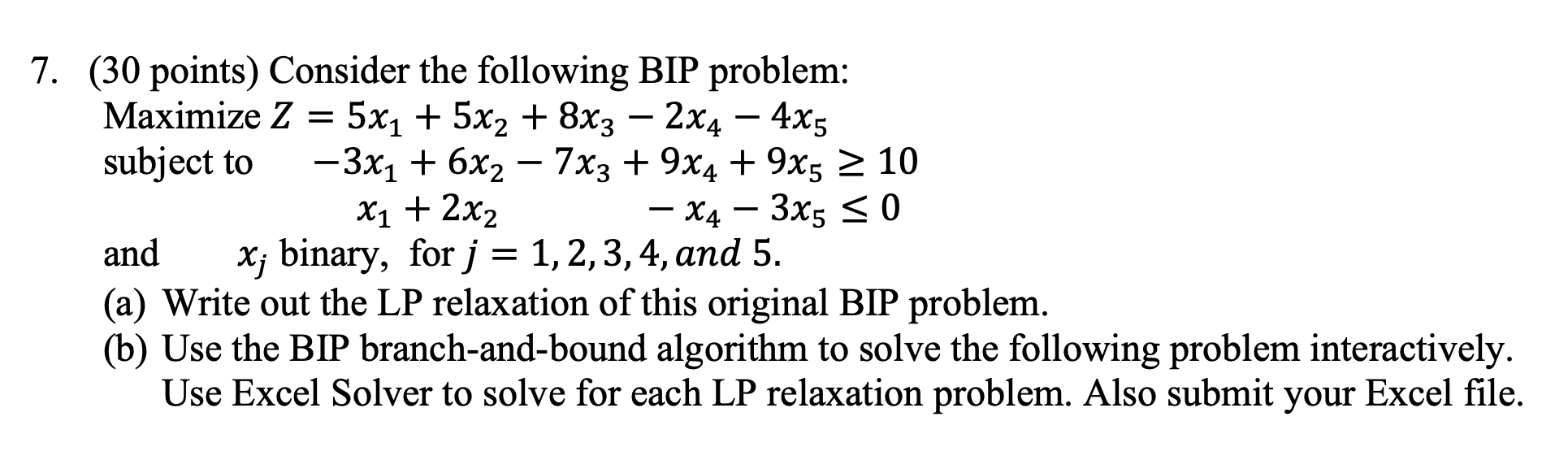 Solved (30 points) Consider the following BIP problem: | Chegg.com