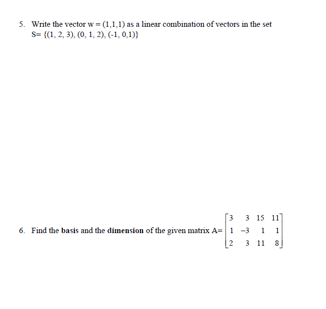 Solved 5. Write the vector w=(1,1,1) as a linear combination | Chegg.com