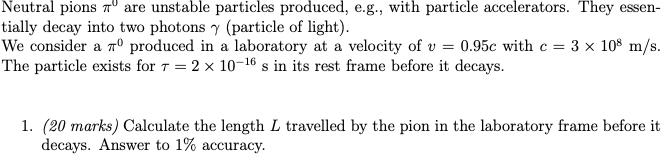 Solved Neutral pions 7° are unstable particles produced, | Chegg.com