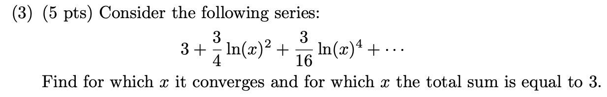 Solved (3) (5 pts) Consider the following series: | Chegg.com