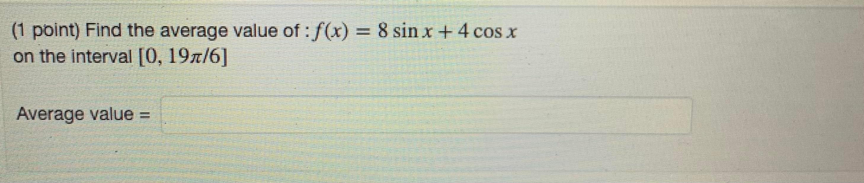 Solved (1 point) Find the average value of : f(x) = 8 sin x | Chegg.com