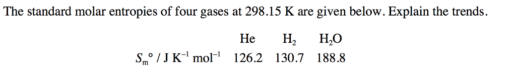 Solved The standard molar entropies of four gases at 298.15 | Chegg.com