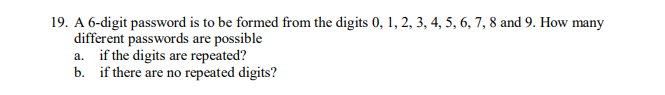 Solved 19. A 6-digit password is to be formed from the | Chegg.com