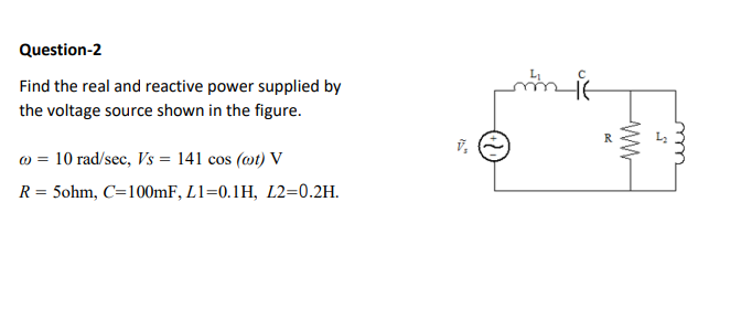 Solved Question-2Find the real and reactive power supplied | Chegg.com