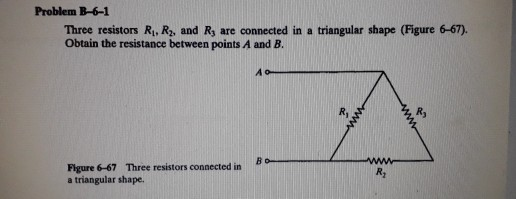 Solved Problem B-6-1 Three resistors Ri, R2, and Rs are | Chegg.com