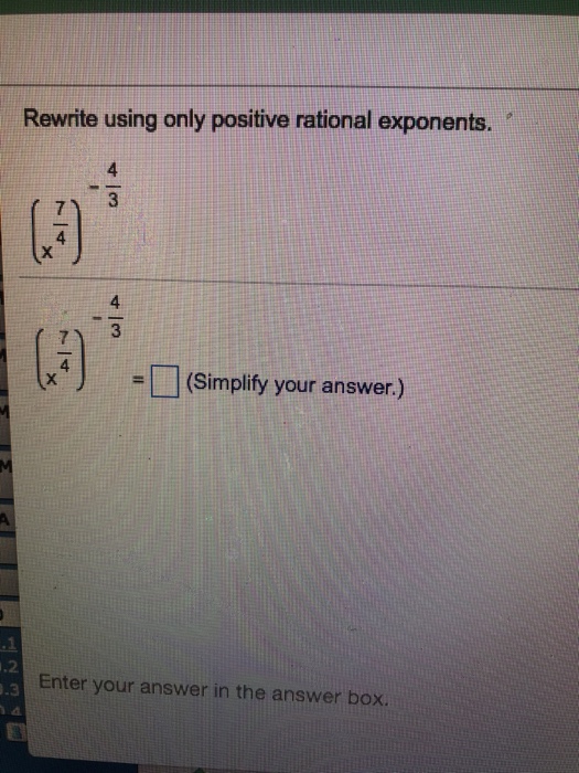 Solved Rewrite using only positive rational exponents. 4 7 4 | Chegg.com