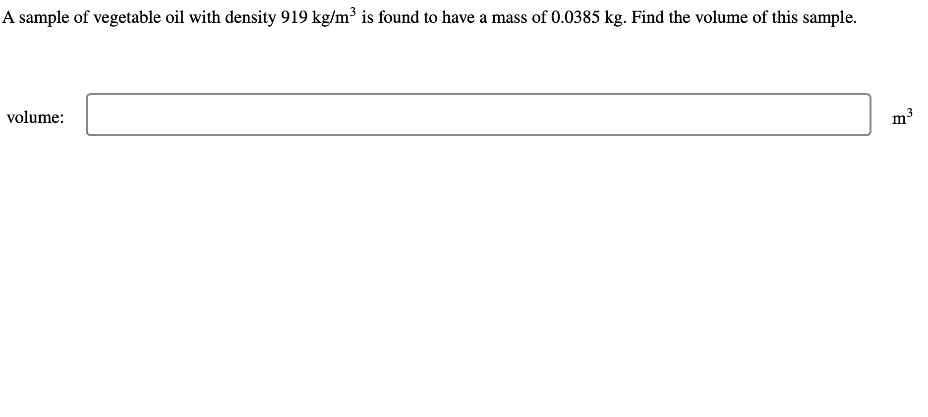 Solved sample of vegetable oil with density 919 kg/m3 is | Chegg.com