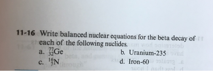 Solved 11-16 Write balanced nuclear equations for the beta | Chegg.com