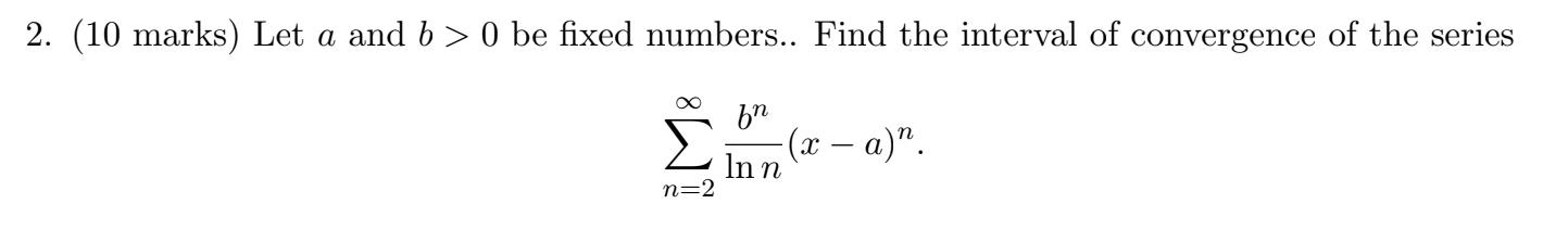 Solved 2. (10 marks) Let a and b>0 be fixed numbers.. Find | Chegg.com