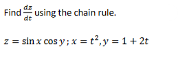 Solved Find dtdz using the chain rule. | Chegg.com