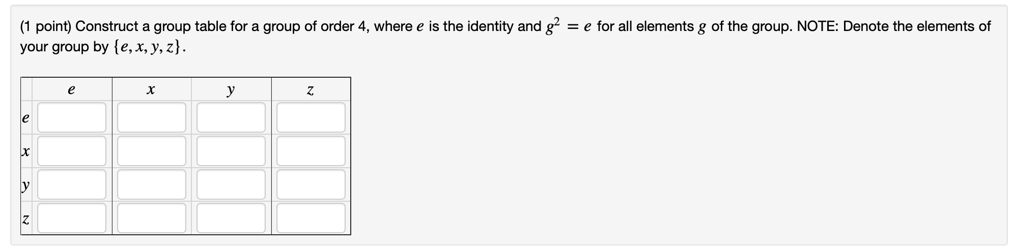 Solved (1 point) Construct a group table for a group of | Chegg.com
