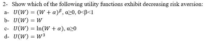 Solved Q) ﻿Show which of the following utility functions | Chegg.com