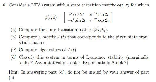 Solved Ott,0) = { 6. Consider a LTV system with a state | Chegg.com