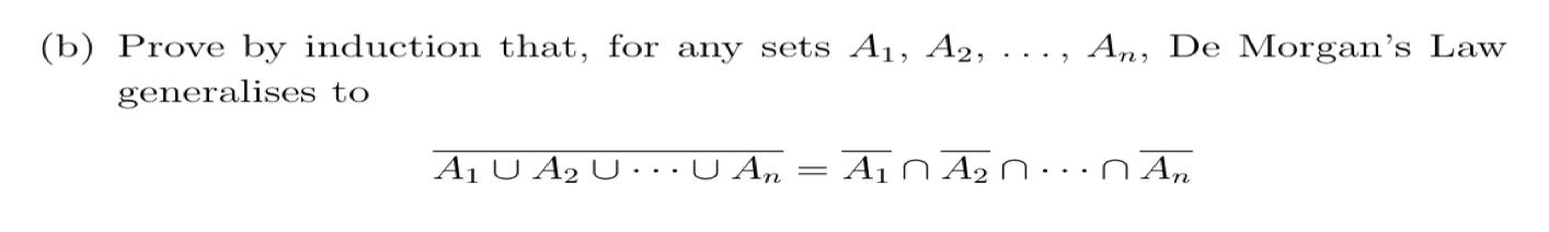 Solved (b) Prove by induction that, for any sets A1,A2,…,An, | Chegg.com
