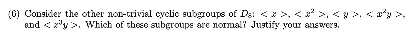 Solved (6) Consider the other non-trivial cyclic subgroups | Chegg.com