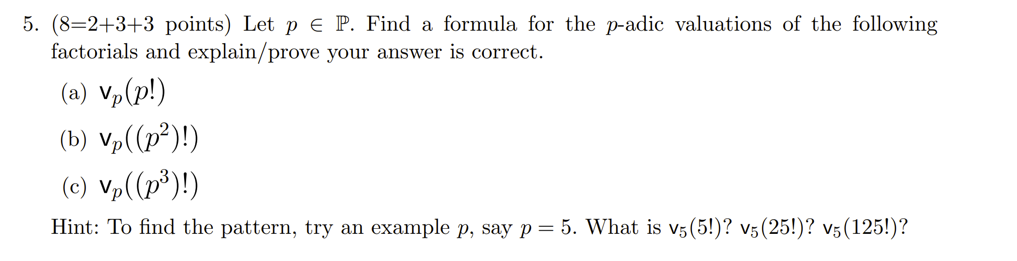 Solved 5. ( 8=2+3+3 points) Let p∈P. Find a formula for the | Chegg.com