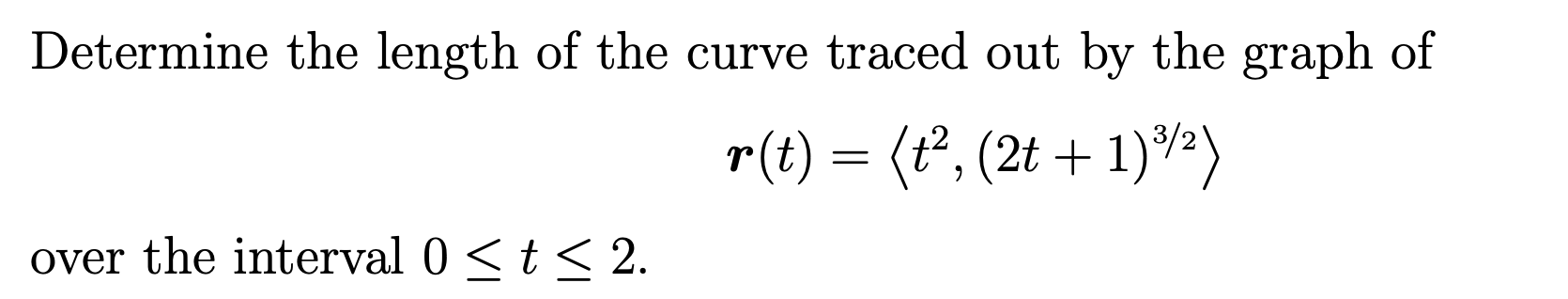 Solved Determine the length of the curve traced out by the | Chegg.com