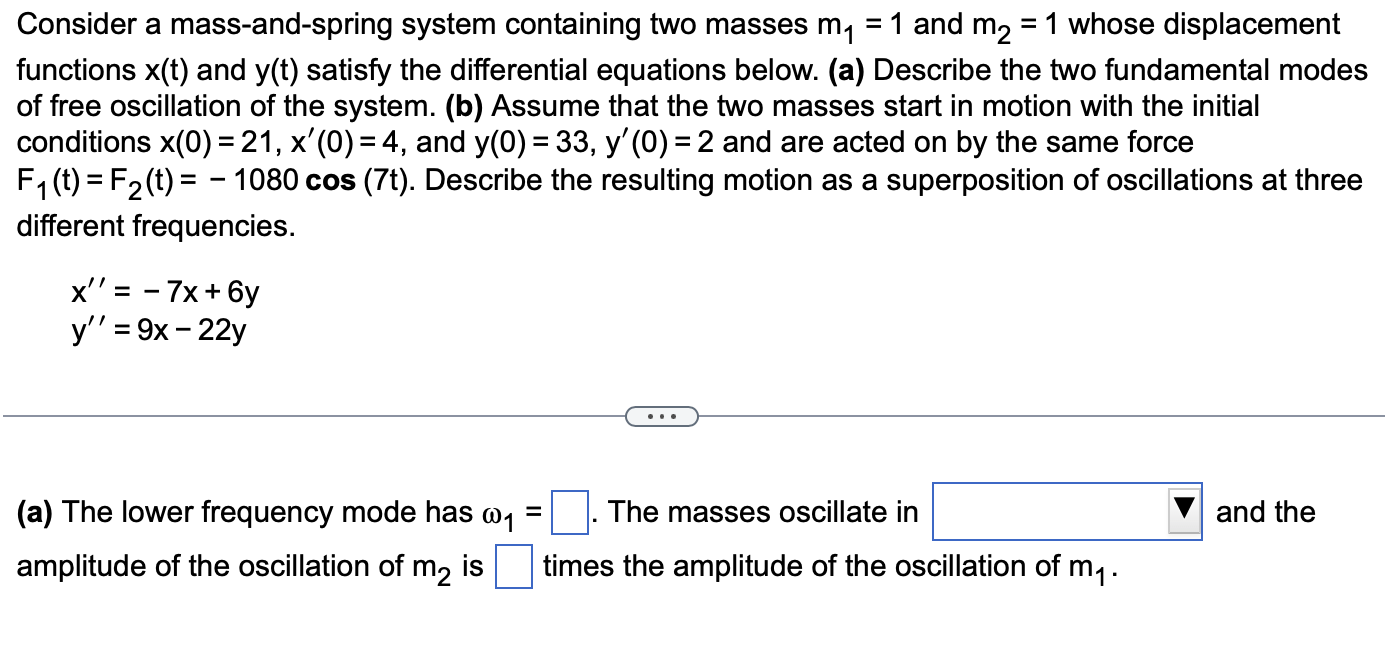 Solved = = Consider a mass-and-spring system containing two | Chegg.com