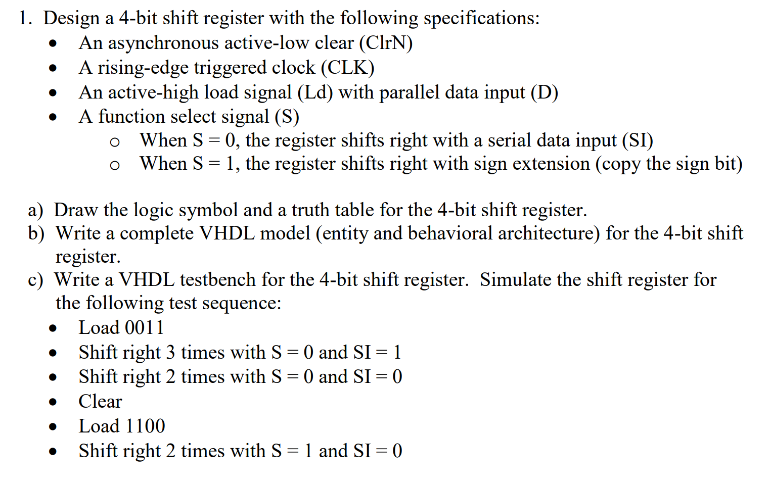 Solved . 1. Design a 4-bit shift register with the following | Chegg.com