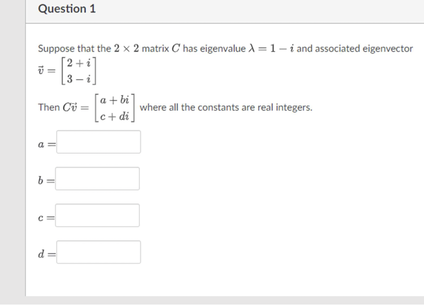 Solved Suppose that the 2×2 matrix C has eigenvalue λ=1−i | Chegg.com