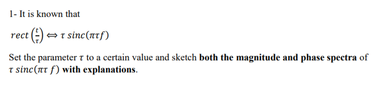 Solved 1- It is known that rect () = t sinc(ntf) Set the | Chegg.com