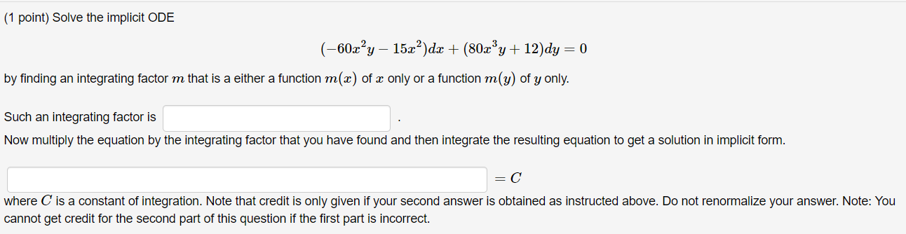 Solved (1 point) Solve the implicit ODE (-60x’y – 15x²)dx + | Chegg.com