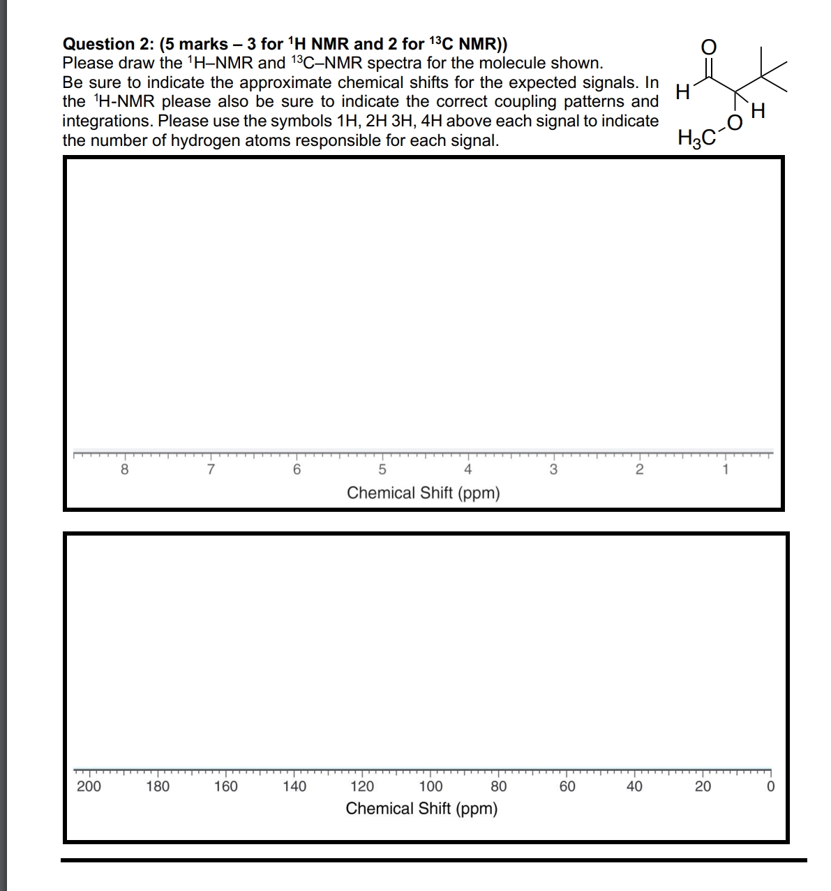 Solved Question 2: (5 marks - 3 for 1H NMR and 2 for 13C | Chegg.com