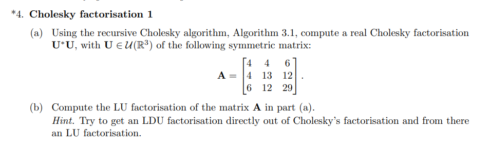 Solved *4. Cholesky factorisation 1 (a) Using the recursive | Chegg.com