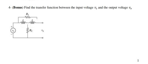 Solved 4- (Bonus) Find the transfer function between the | Chegg.com
