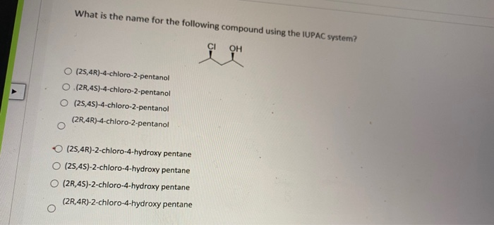 Solved What is the name for the following compound using the | Chegg.com