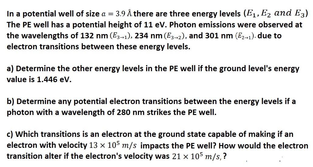 Solved In a potential well of size a=3.9Å ﻿there are three | Chegg.com