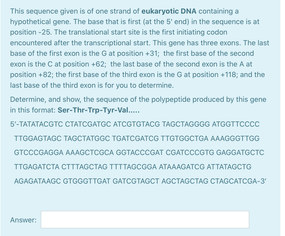 Solved This sequence given is of one strand of eukaryotic | Chegg.com