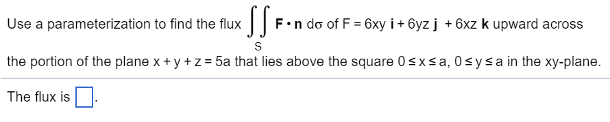 Solved Use a parameterization to find the flux | | F-n d? of | Chegg.com
