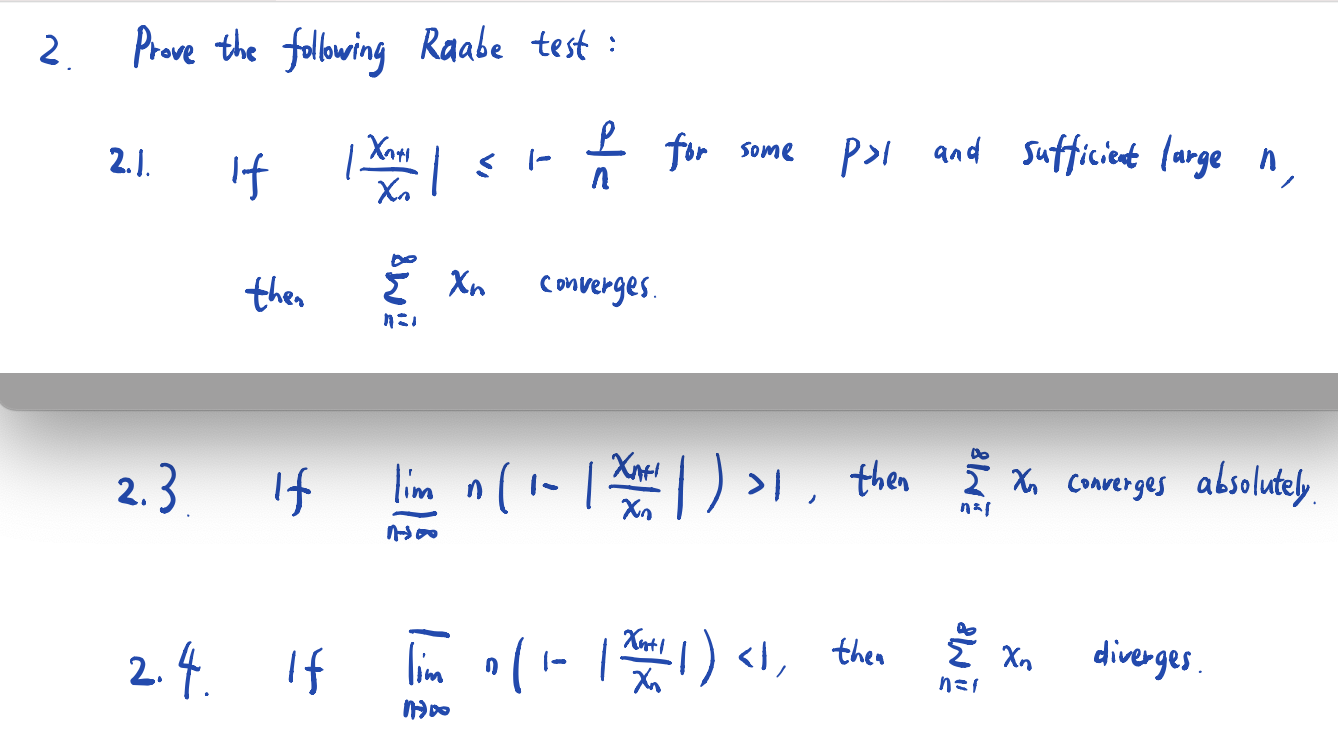 Solved 2. Prove the following Raabe test : 2.1. Xnri here in | Chegg.com