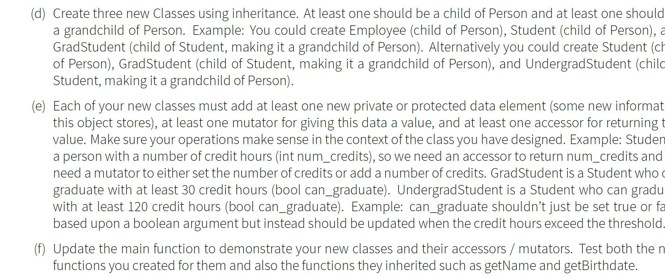 Solved (d) Create three new Classes using inheritance. At | Chegg.com