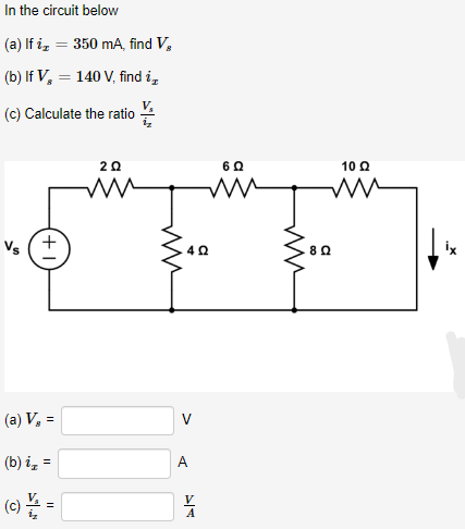 Solved In the circuit below (a) If ix=350 mA, find Vs (b) If | Chegg.com