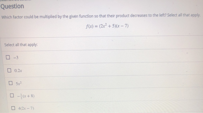 Solved Question Which factor could be multiplied by the | Chegg.com