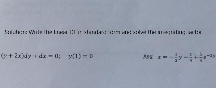 Solved Solution: Write the linear DE in standard form and | Chegg.com