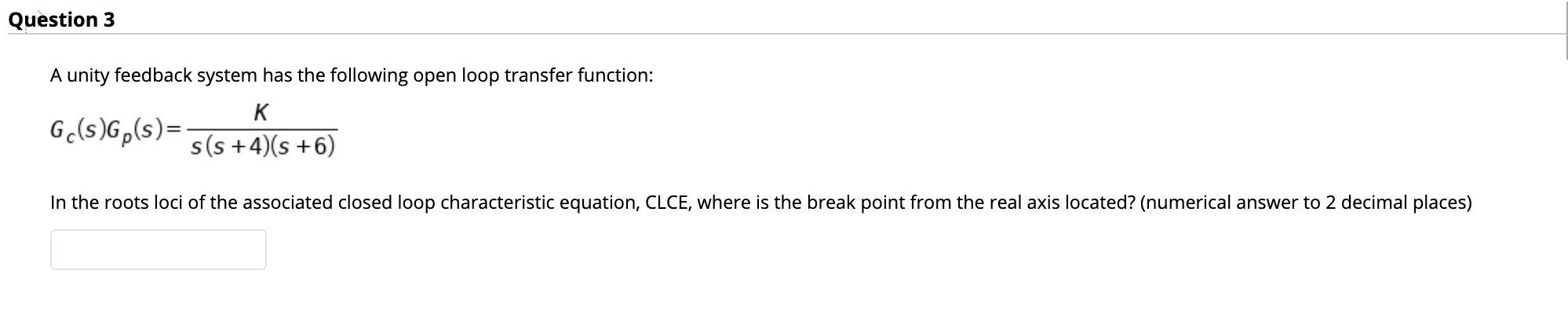 Solved Question 3 A unity feedback system has the following | Chegg.com
