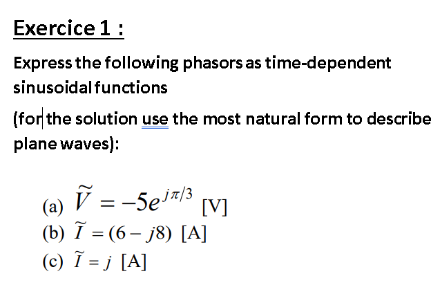 Solved Express the following phasors as time-dependent | Chegg.com