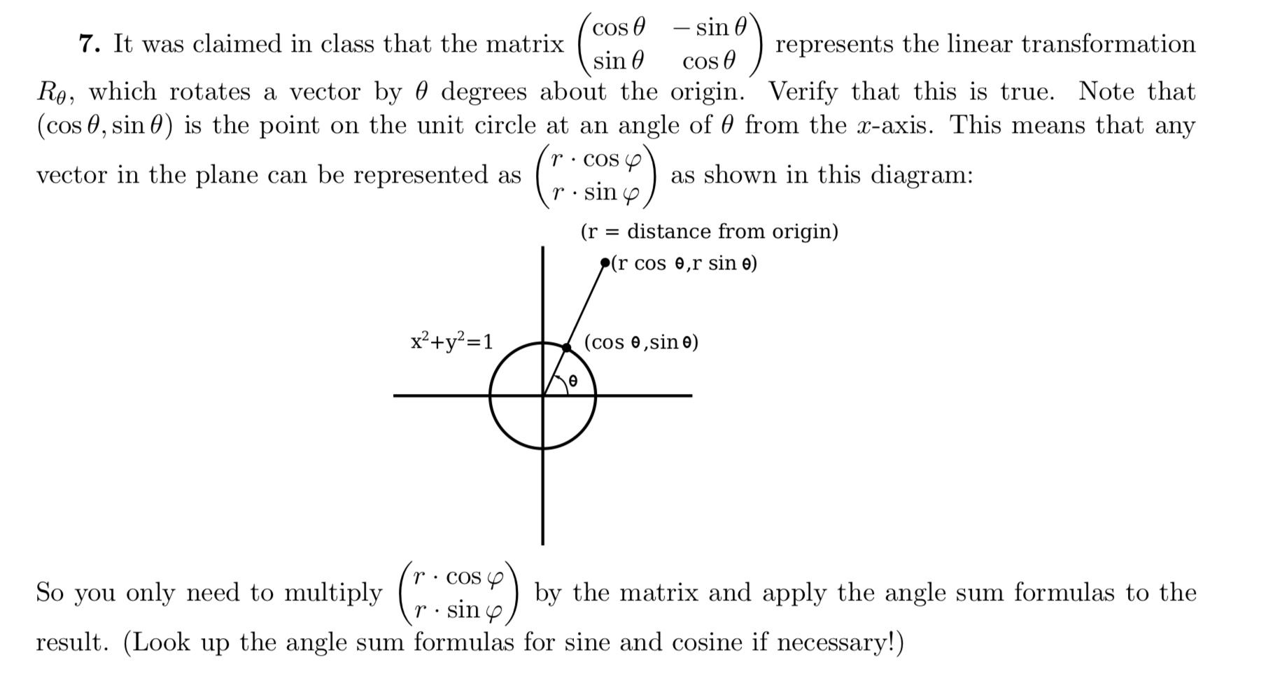 Solved 7. It was claimed in class that the matrix ( (coso – | Chegg.com