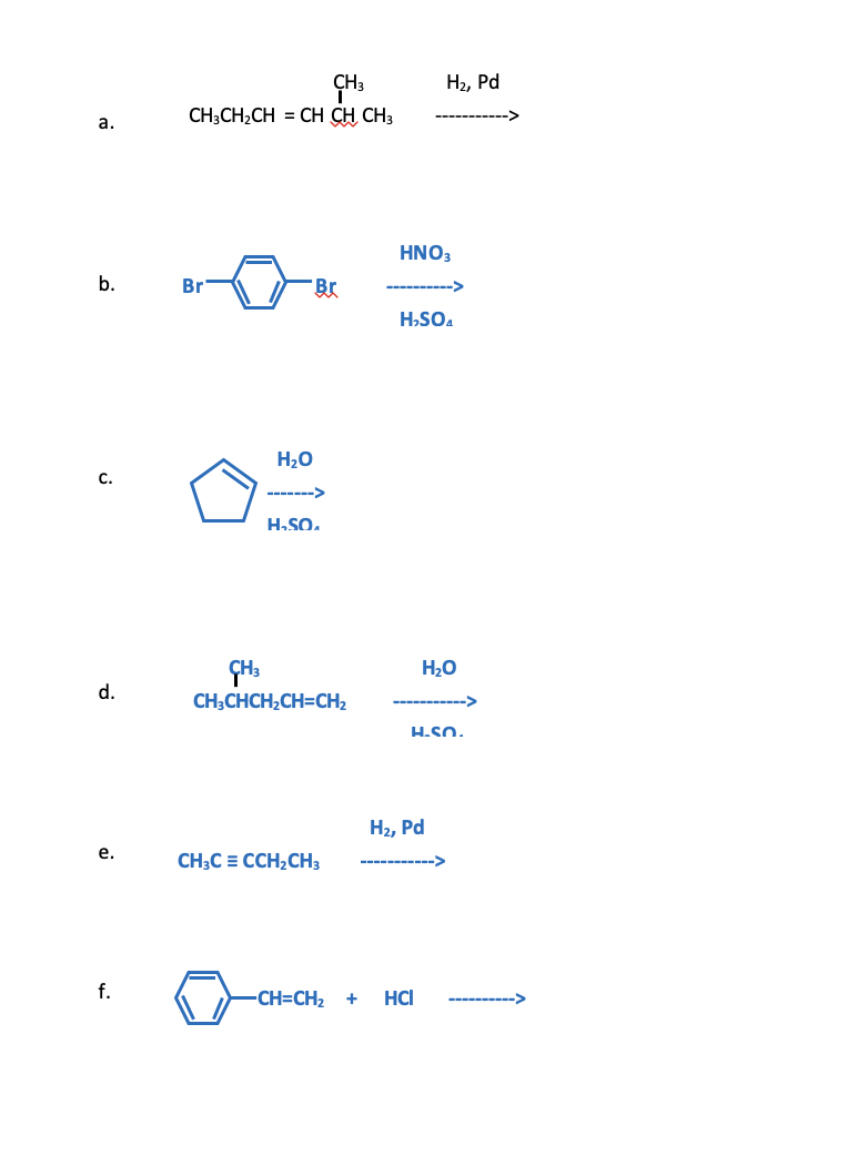 Solved H2, Pd CH3 CH3CH2CH = CH CH CH3 a. HNO3 b. Br Br HSO | Chegg.com