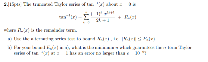 Solved 2.[15pts) The truncated Taylor series of tan-(20) | Chegg.com