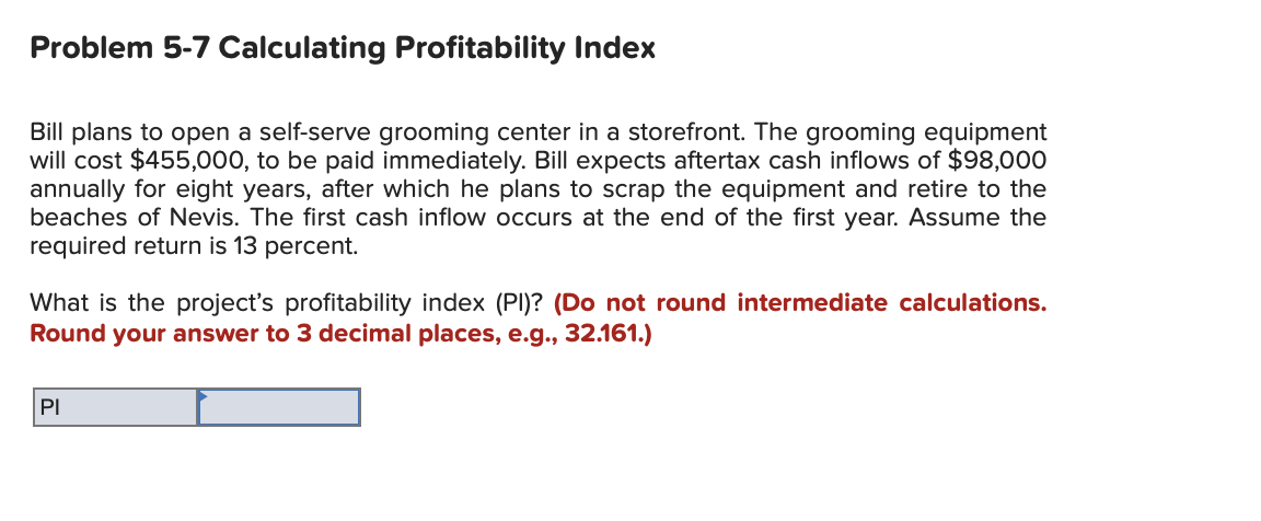 Solved Problem 5-7 Calculating Profitability Index Bill | Chegg.com