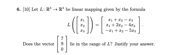 Solved 6. [10] Let L: R3 R3 be linear mapping given by the | Chegg.com